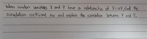 Solved When Rondom Variables X And Y Have A Relationship Of Chegg
