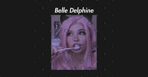 Belle Delphine Brush Teeth Belle Delphine T Shirt Teepublic