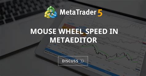 Mouse Wheel Speed In Metaeditor Weather Report General Mql5