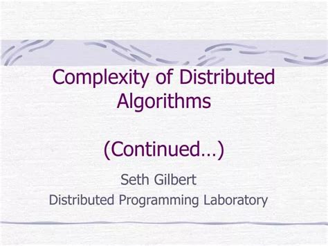 ppt complexity of distributed algorithms continued… powerpoint
