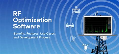 RF Optimization Software Benefits Features Use Cases And Development Process Matellio Inc