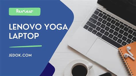 Why Is The Lenovo Yoga Laptop An Excellent Choice For Students Jblog