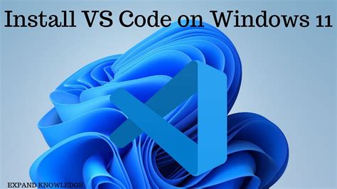 How To Install Vs Code In Windows 11 Youtube