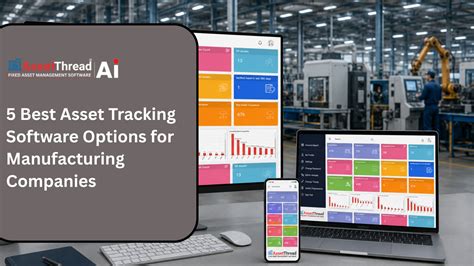5 Best Manufacturing Asset Tracking Software Asset Thread