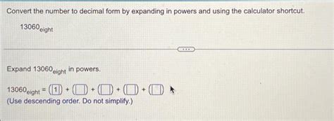 solved convert the number to decimal form by expanding in