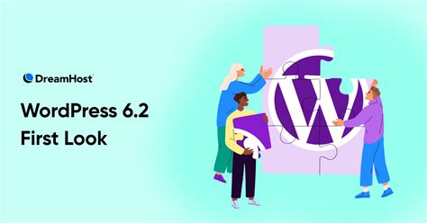 wordpress 6 2 is coming soon here s your first look dreamhost