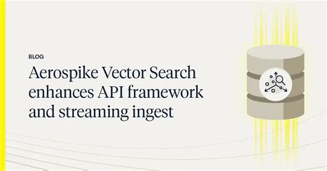 Aerospike On Linkedin Aerospike Enhances Vector Search With Real Time