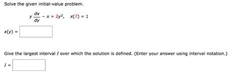 Solved Solve The Given Initial Value Problem Y Dxdy X