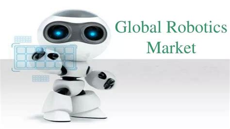 PPT Global Robotics Market PowerPoint Presentation Free Download ID 7435922