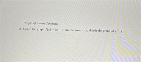 solved 2 sketch the graph f x 2x−1 on the same axes