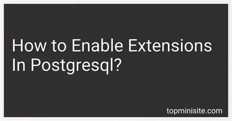 How To Enable Extensions In Postgresql In