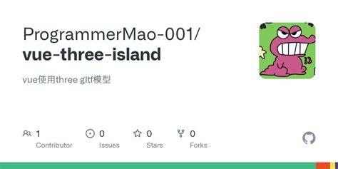 GitHub ProgrammerMao 001 vue three island vue使用three gltf模型