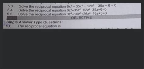 53 Solve The Reciprocal Equation 6x4−35x312x2−35x6054 Solve The Re