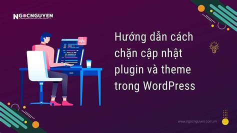 hướng dẫn cách chặn cập nhật xóa và thêm mới plugin theme trong