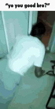 Yo You Good Bro  Yo You Good Bro Discover And Share S