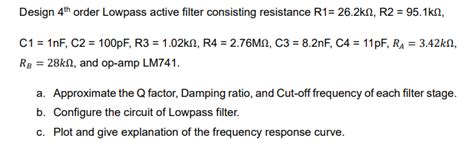 solved design 4 th order lowpass active filter consisting resistance
