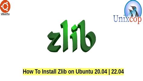 How To Install Zlib On Ubuntu 20 04 22 04 LTS Unix Linux The Admins Tutorials