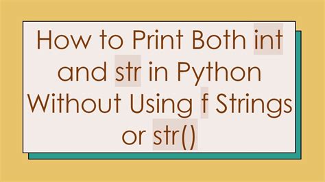 How To Print Both Int And Str In Python Without Using F Strings Or Str