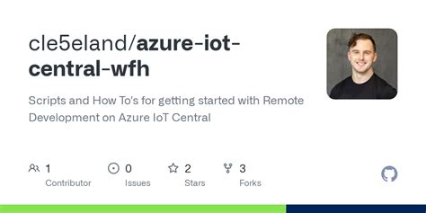 GitHub Cle Eland Azure Iot Central Wfh Scripts And How To S For Getting Started With Remote
