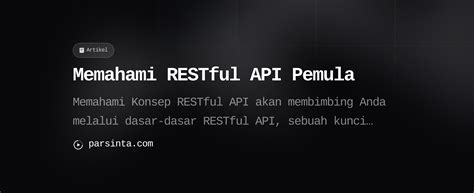 panduan lengkap memahami restful api untuk pemula parsinta