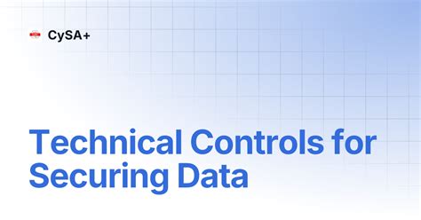 Technical Controls For Securing Data Cysa Technical Controls For Securing Data Cysa