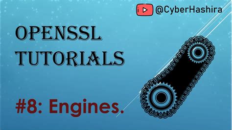 Openssl Tutorial Video 8 Introduction To Openssl Engines Youtube
