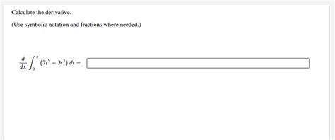 Solved Calculate The Derivative Use Symbolic Notation And