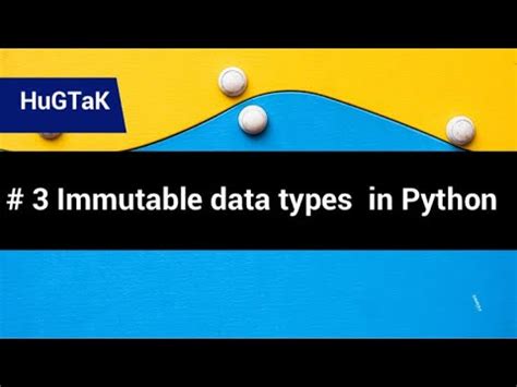 Part IMMUTABLE DATA TYPES IN PYTHON NUMBERS STRING TUPLE YouTube