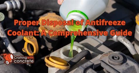 How to dispose of antifreeze coolant - craftingwithconcrete.com