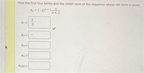 solved find the first four terms and the 100th term of the