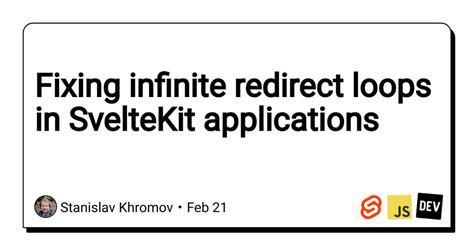 Fixing Infinite Redirect Loops In Sveltekit Applications Rdevto
