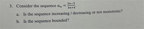 Solved Consider The Sequence An2n 33n4a ﻿is The Sequence