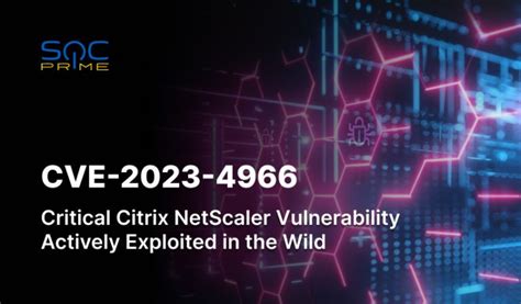 cve 2023 4966 detection critical citrix netscaler vulnerability
