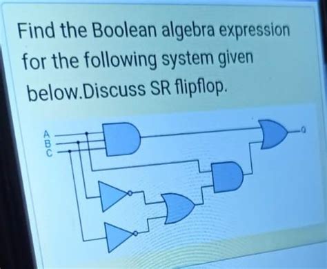 Solved Find The Boolean Algebra Expression For The Following