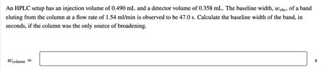 Solved An HPLC Setup Has An Injection Volume Of 0 490 ML And Chegg Com