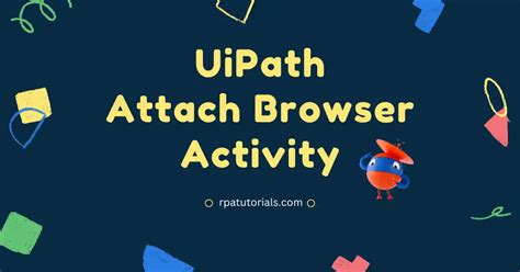 uipath attach browser activity rpa tutorials