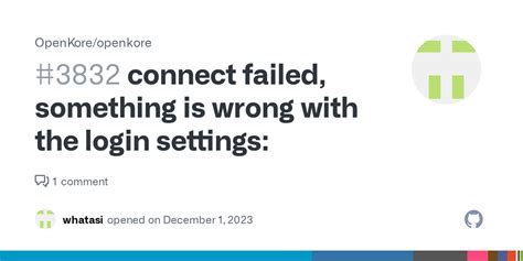 Connect Failed Something Is Wrong With The Login Settings · Issue