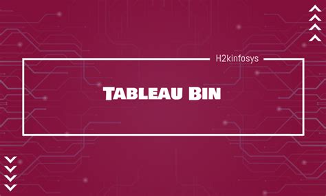 Tableau Bins H2k Infosys Blog