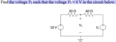 Solved Find The Voltage V2 ﻿such That The Voltage V10v ﻿in