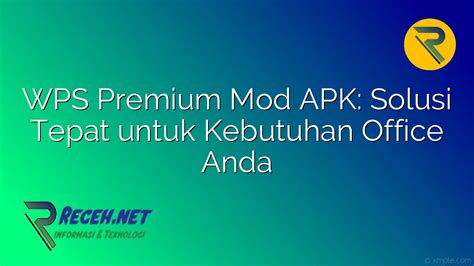 WPS Premium Mod APK Solusi Tepat Untuk Kebutuhan Office Anda Receh Net