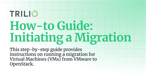 how to guide initiating a migration trilio for openstack