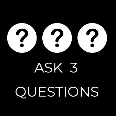 Ask 3 Questions