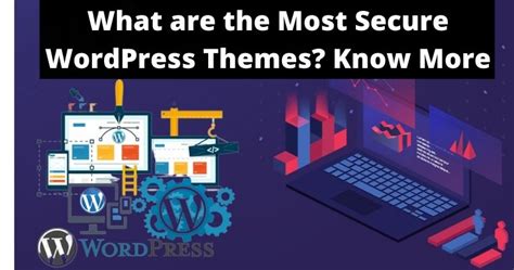 How To Choose The Most Secure Wordpress Theme 9 Secure Themes In 2024 Cybersecurity For Me