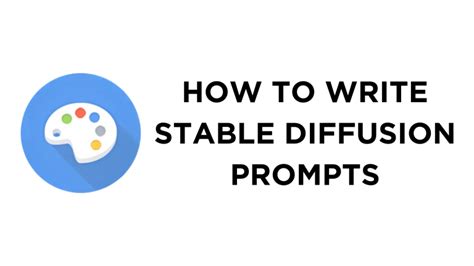 How To Write Stable Diffusion Prompts Pttrns