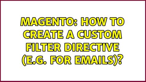 Magento How To Create A Custom Filter Directive Eg For Emails 2