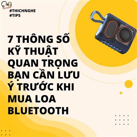 Th Ng S Quan Tr Ng C N L U Khi Mua Loa Bluetooth