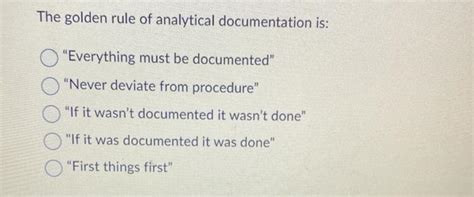 Solved The Golden Rule Of Analytical Documentation Is Solved The Golden Rule Of Analytical Documentation Is