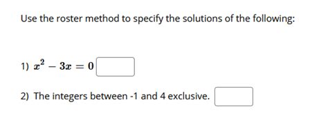 Solved Use The Roster Method To Specify The Solutions Of The Chegg Com