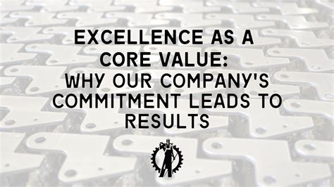 Excellence As A Core Value Why Our Companys Commitment Leads To Results