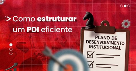 Como Estruturar Um Pdi Eficiente Edufor